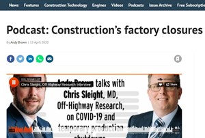 Podcast discusses Covid-19 factory closures - Off-Highway Research